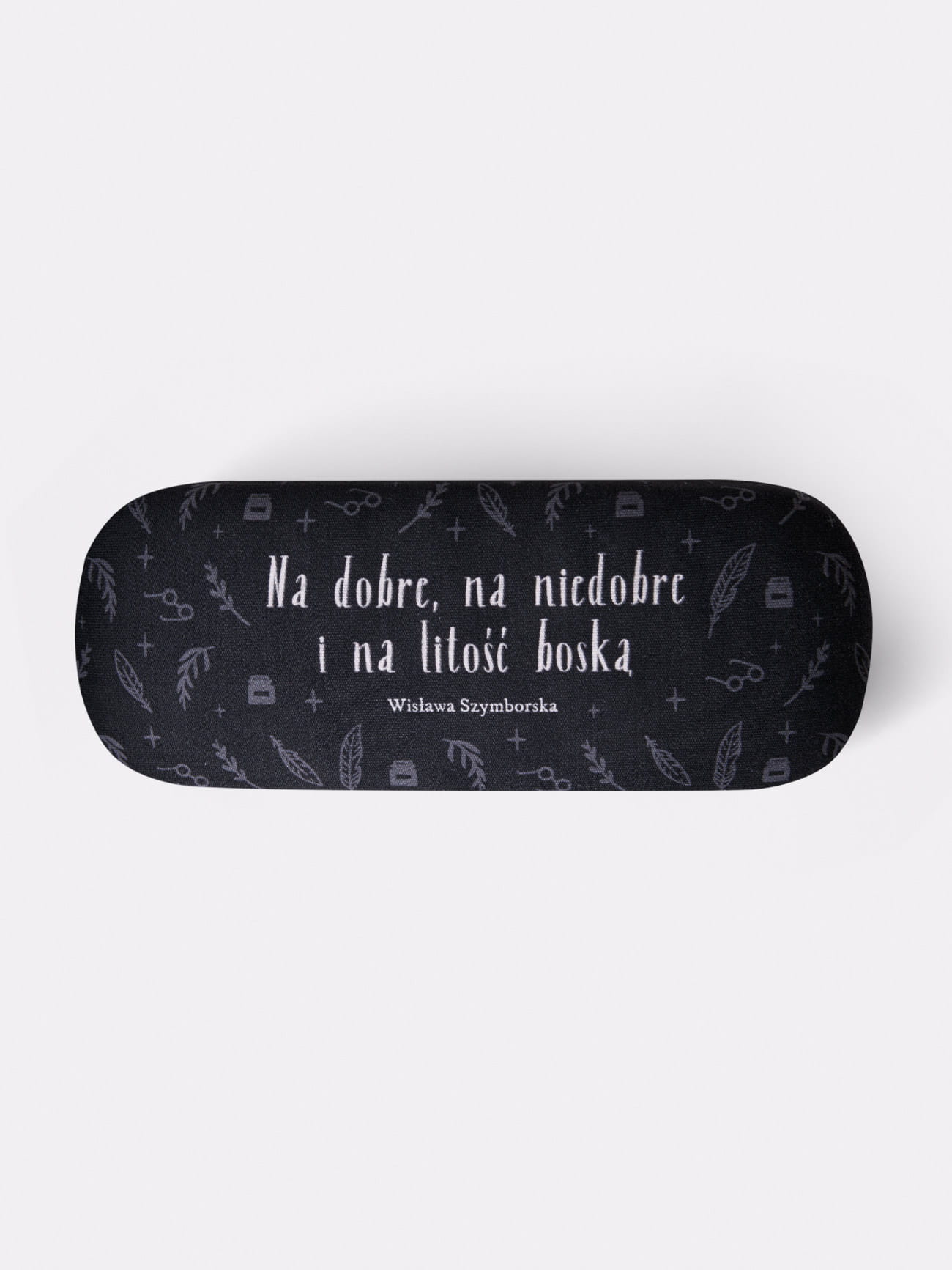 NA DOBRE, NA NIEDOBRE I NA LITOŚĆ BOSKĄ / Wisława Szymborska / etui na ...